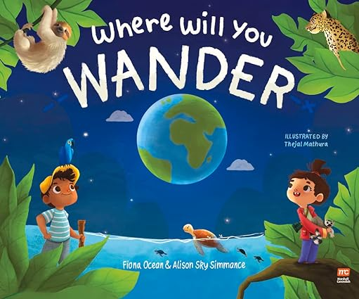 Where Will You Wander (Hard Cover Picture Book)